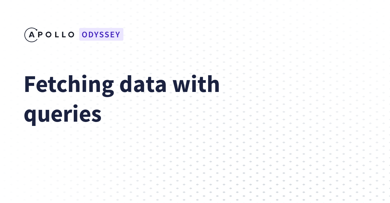 Fetching data with queries - GraphQL Tutorials Fetching data with queries - GraphQL Tutorials